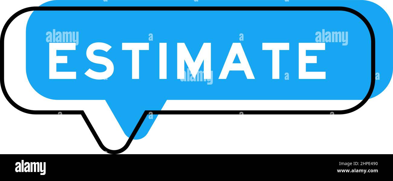 Speech banner and blue shade with word estimate on white background ...