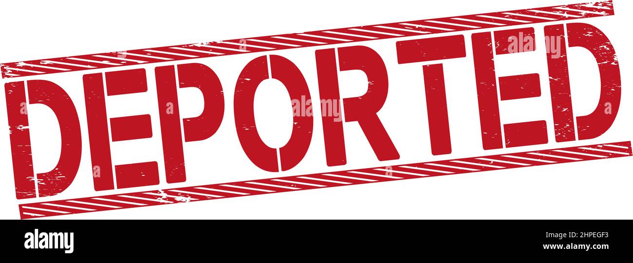 Deported grunge rubber stamp on white background, vector illustration ...