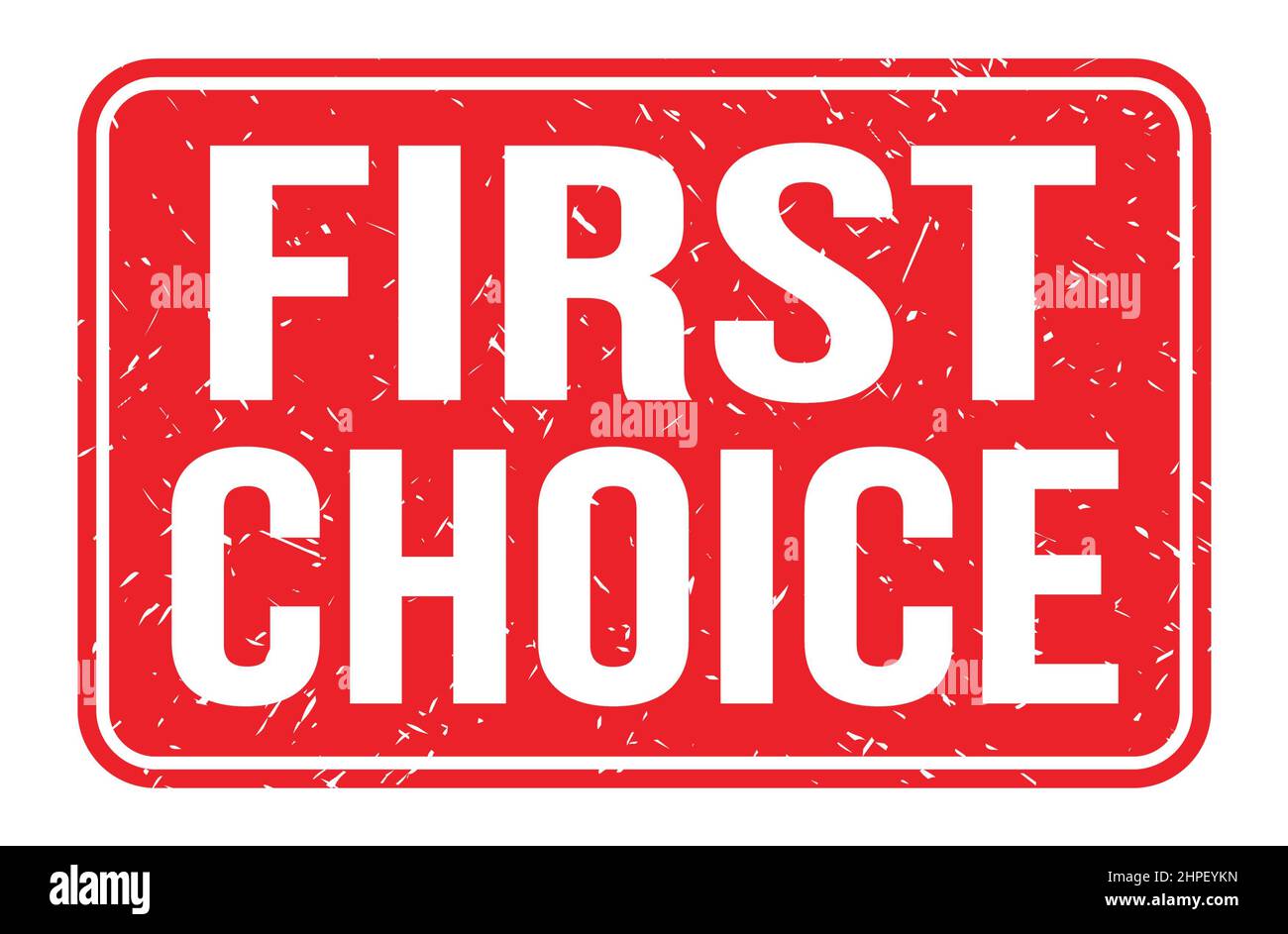 FIRST CHOICE, words written on red rectangle stamp sign Stock Photo - Alamy