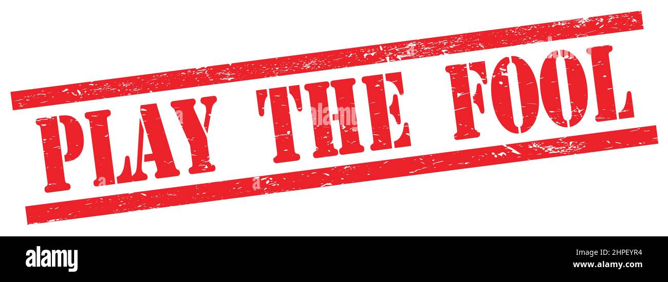 PLAY THE FOOL text on red grungy rectangle vintage stamp Stock Photo ...