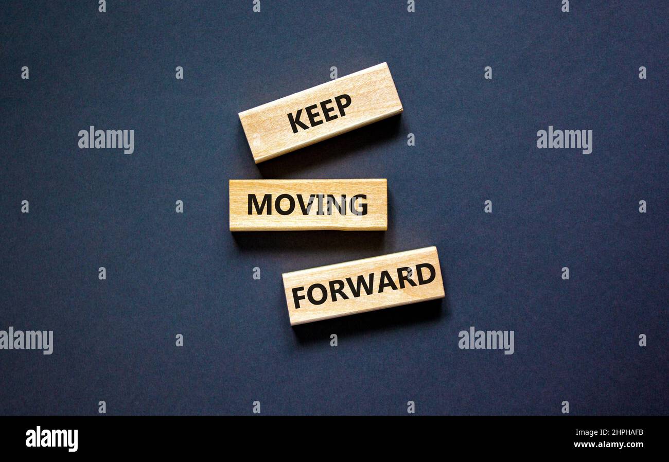 Keep moving forward symbol. Concept words Keep moving forward on blocks ...