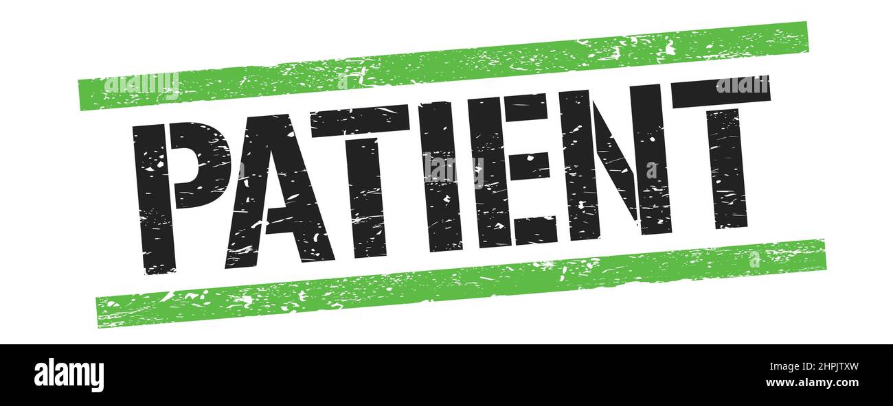 PATIENT text on black green grungy lines stamp sign Stock Photo - Alamy