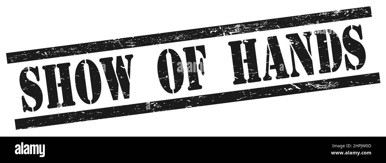 SHOW OF HANDS text on black grungy rectangle vintage stamp Stock Photo ...