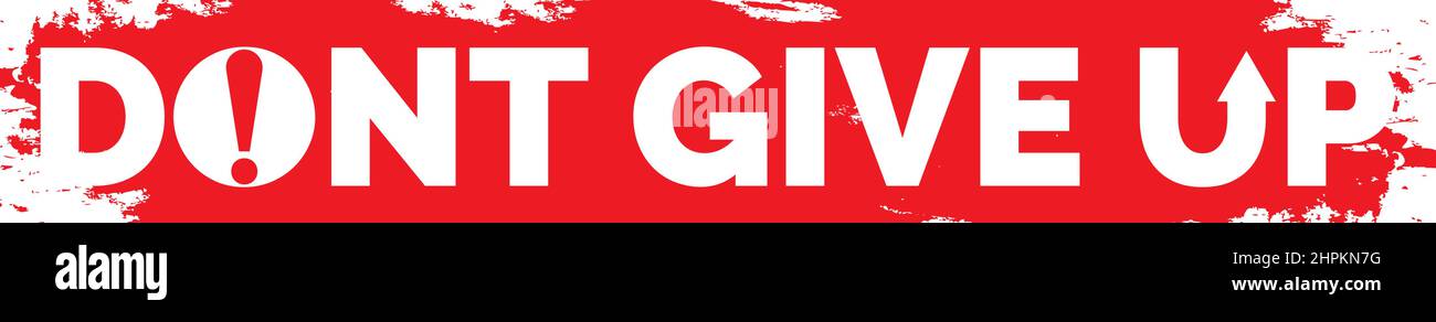 Don't give up. Warning sign, vector. Red warning alert sign. Sticker ...
