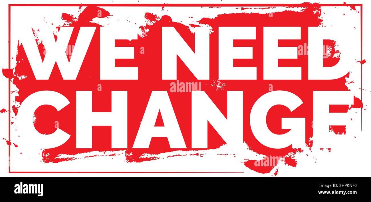 We need change, vector. T shirt design. Wording design. Motivational ...