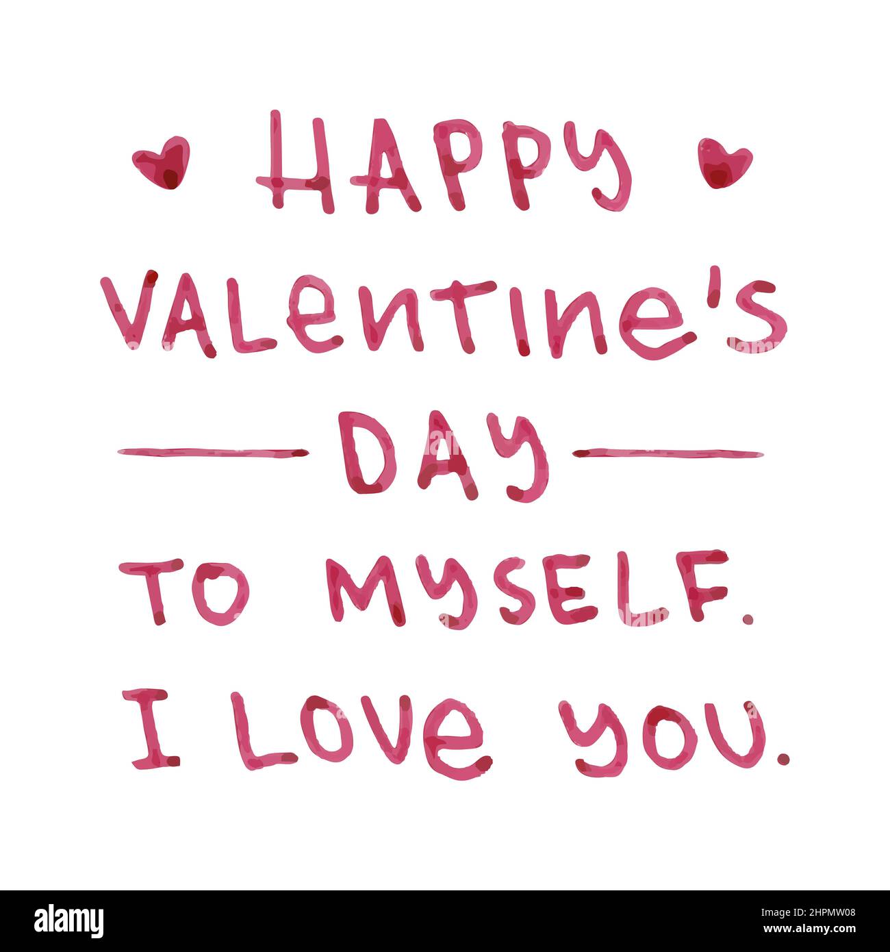 Happy Valentine's day yo myself lettering. Hand drawn with marker ...