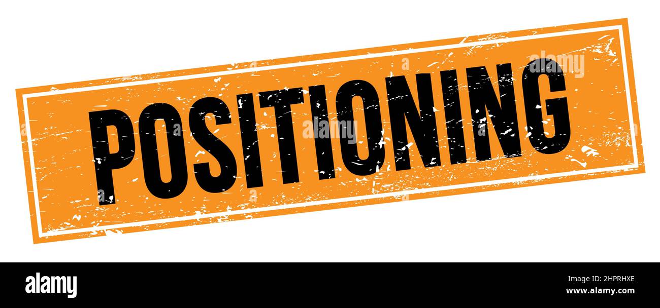 POSITIONING text on black orange grungy rectangle stamp sign Stock ...