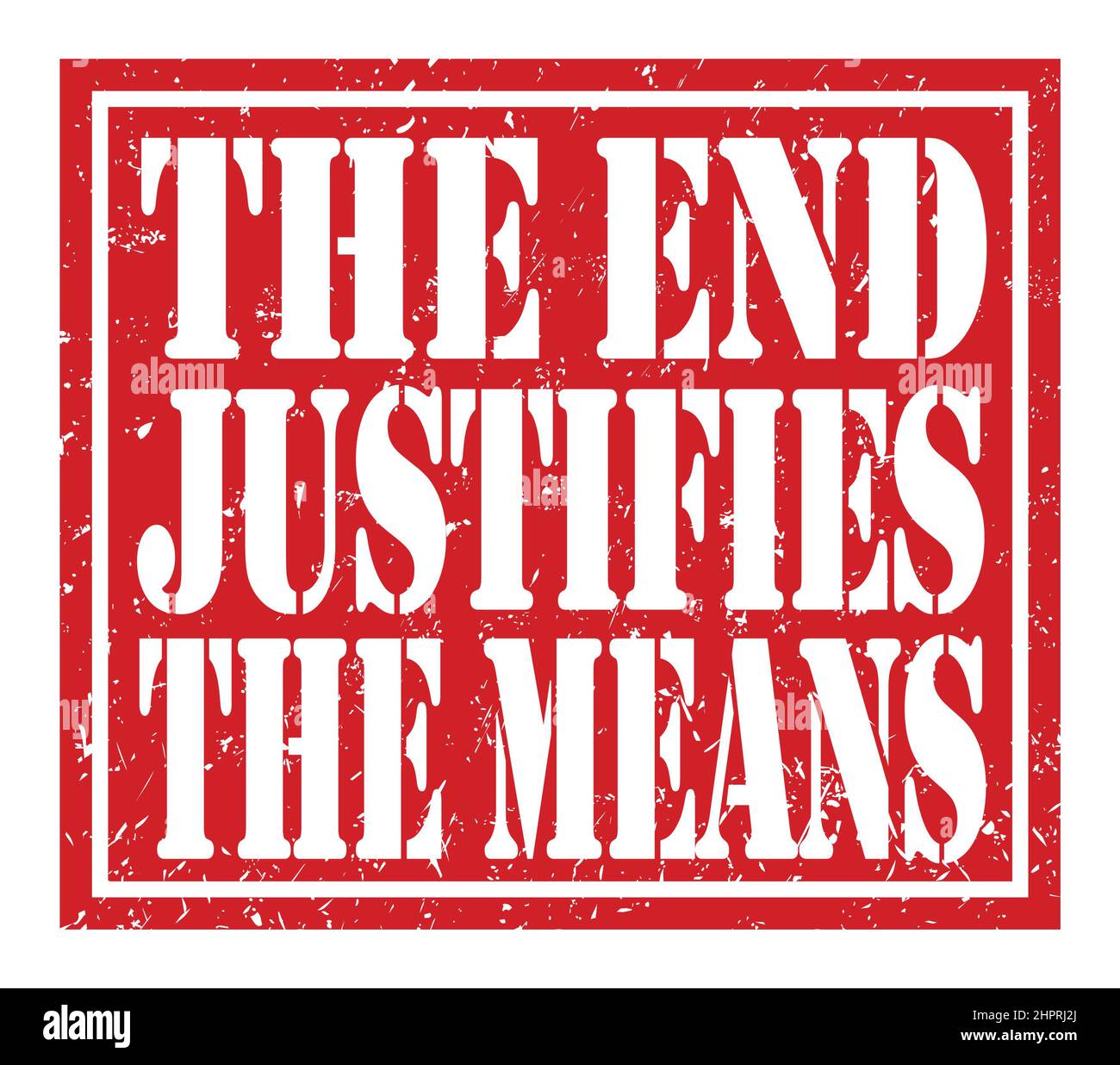 THE END JUSTIFIES THE MEANS, words written on red stamp sign Stock ...