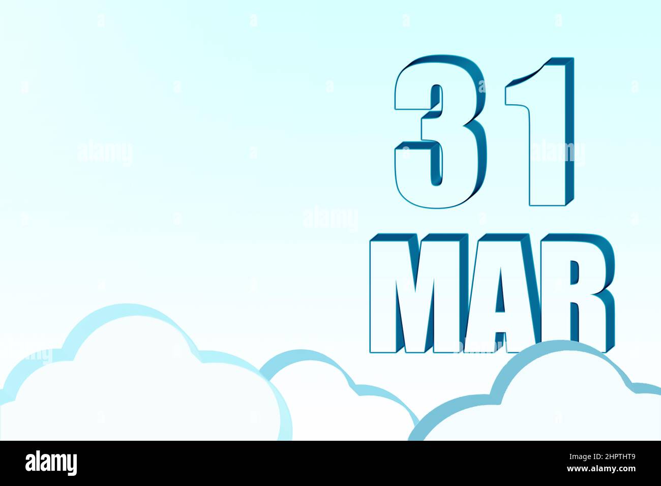 31st day of March. 3d calendar with the date of 31 March on blue sky ...