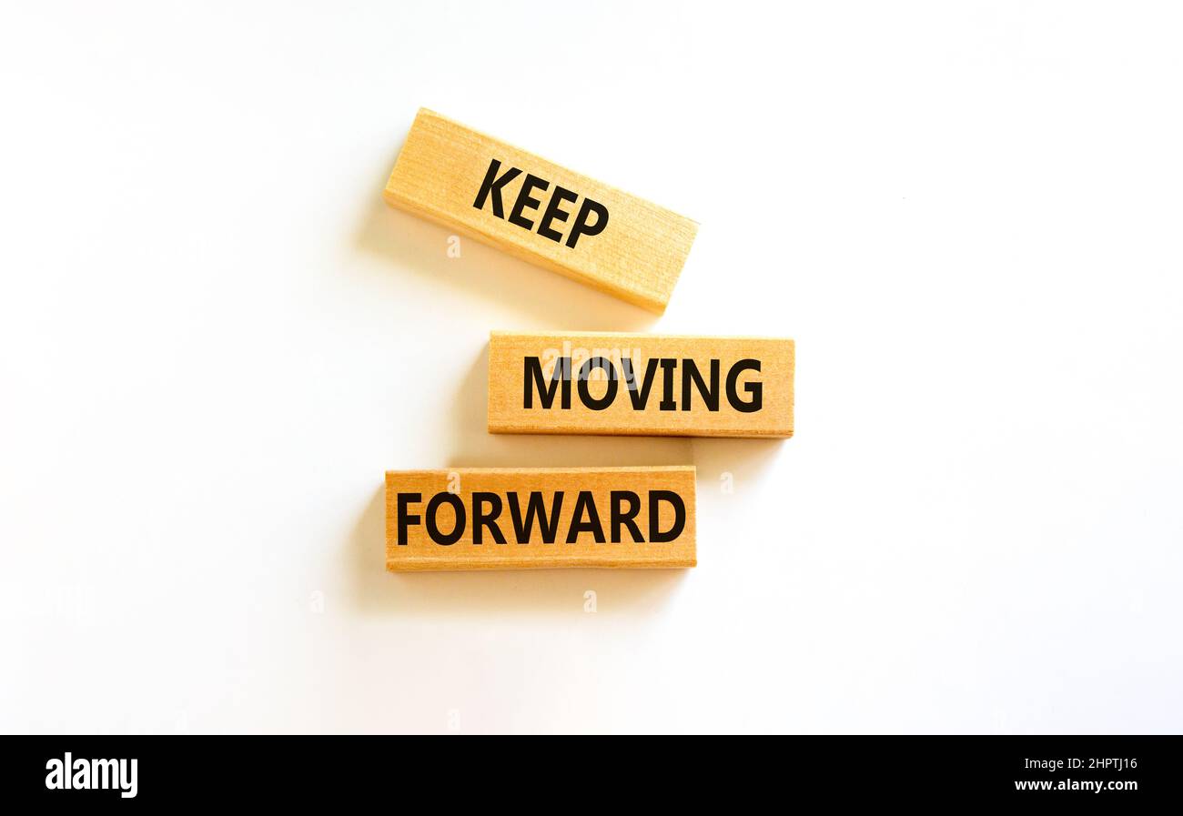 Keep moving forward symbol. Concept words Keep moving forward on blocks ...