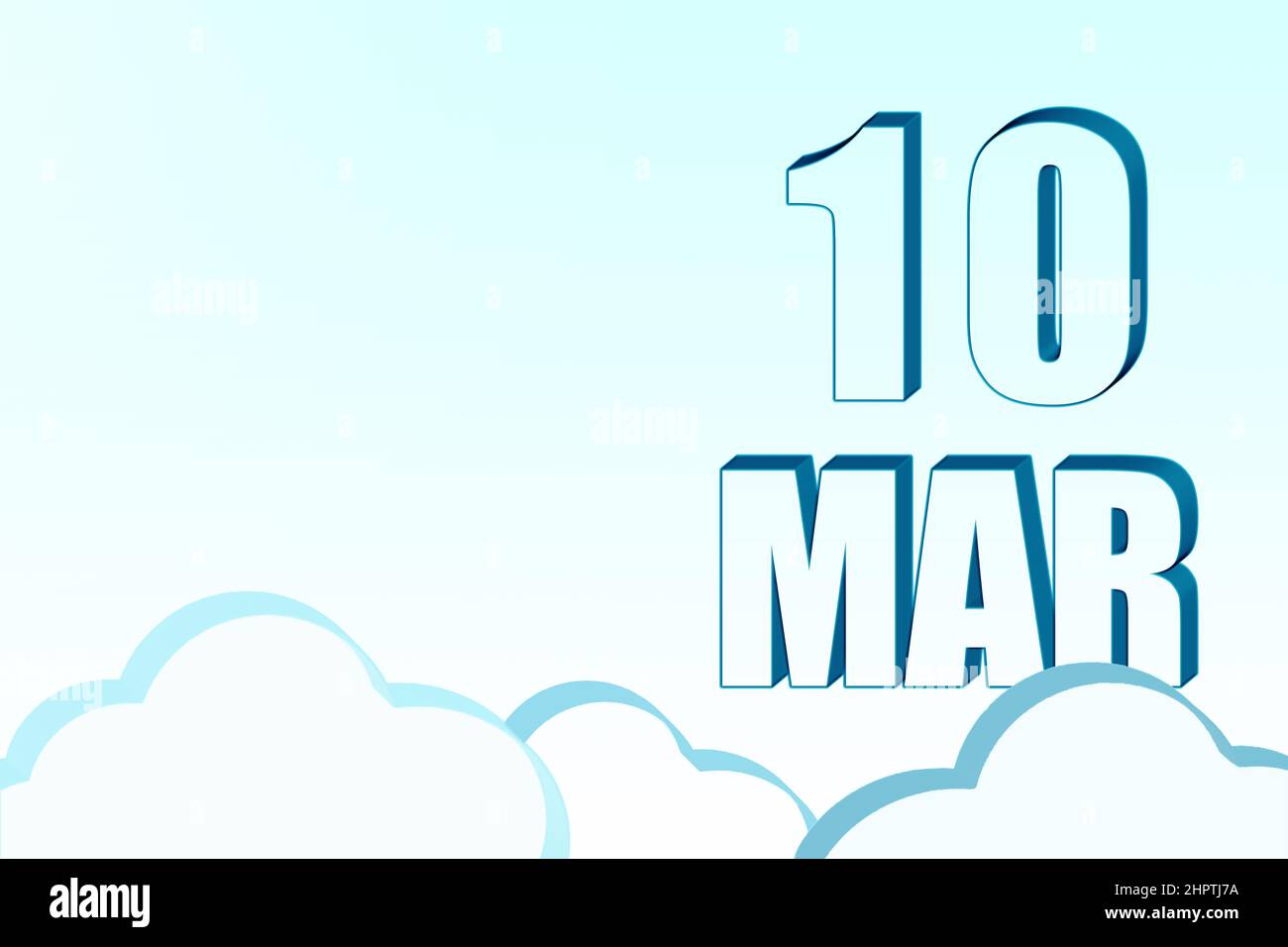 10th day of March. 3d calendar with the date of 10 March on blue sky ...