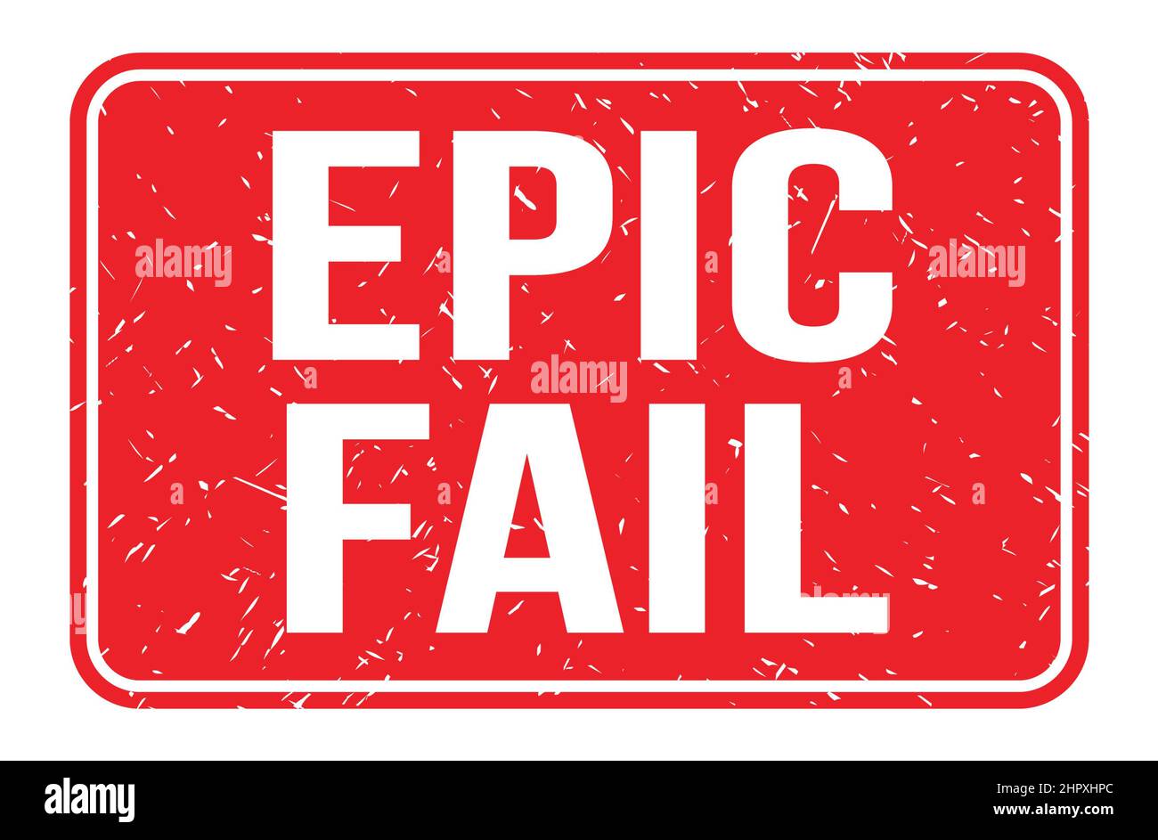 EPIC FAIL, words written on red rectangle stamp sign Stock Photo - Alamy