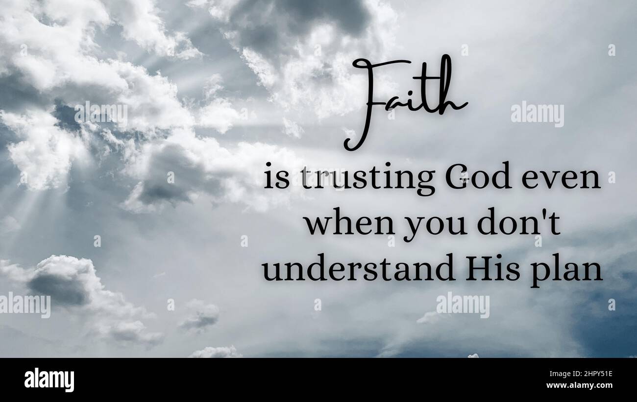 Inspirational Quote Faith Is Trusting God When You Do Not Understand