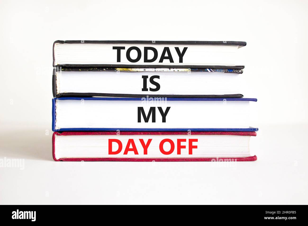 Today is my day off symbol. Concept words Today is my day off on books ...