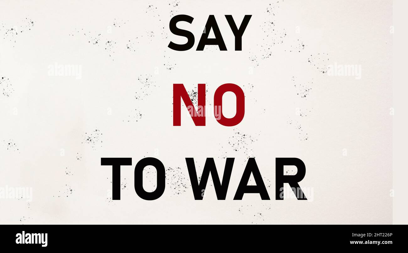 Lettering Say no to war. Russian invasion of Ukraine, War is back in ...