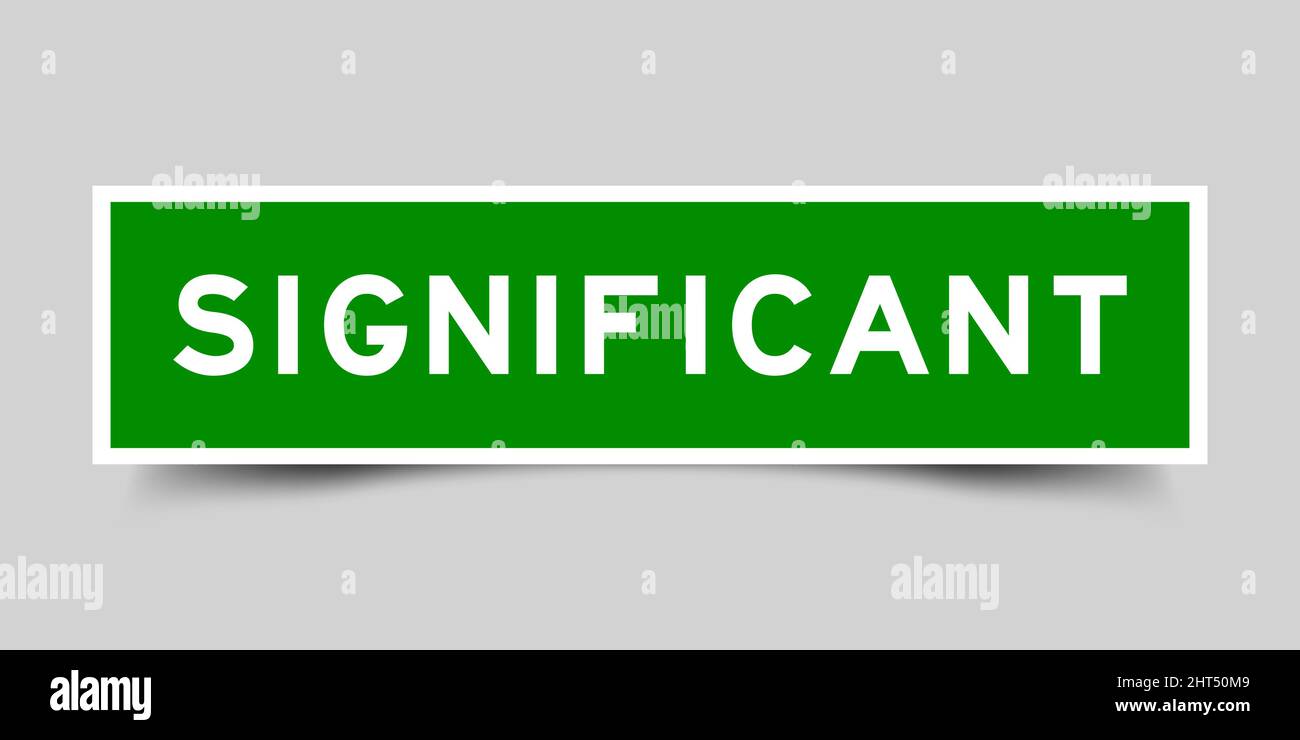 Sticker label with word significant in green color on gray background ...