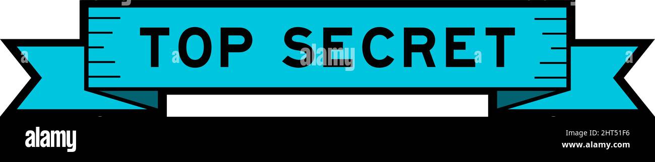 Vintage blue color ribbon banner with word top secret on white ...