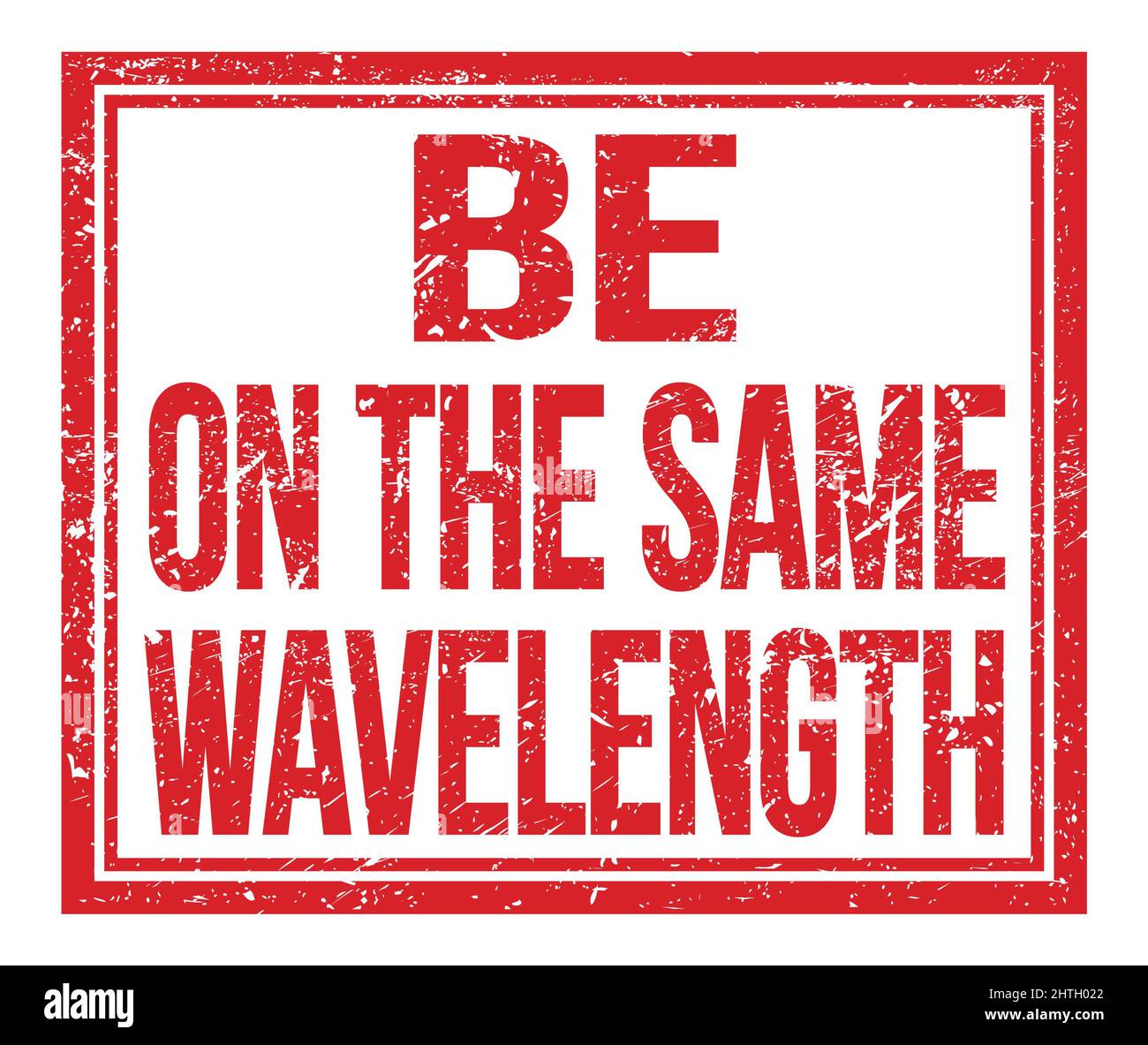 BE ON THE SAME WAVELENGTH, written on red grungy stamp sign Stock Photo ...