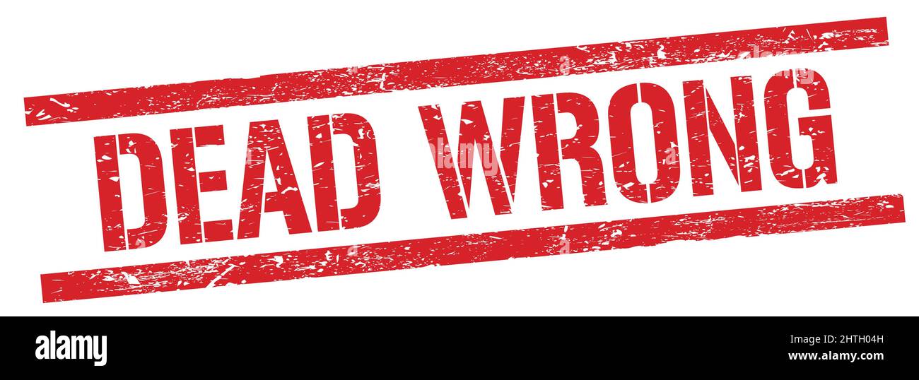 DEAD WRONG text on red grungy rectangle stamp sign Stock Photo - Alamy