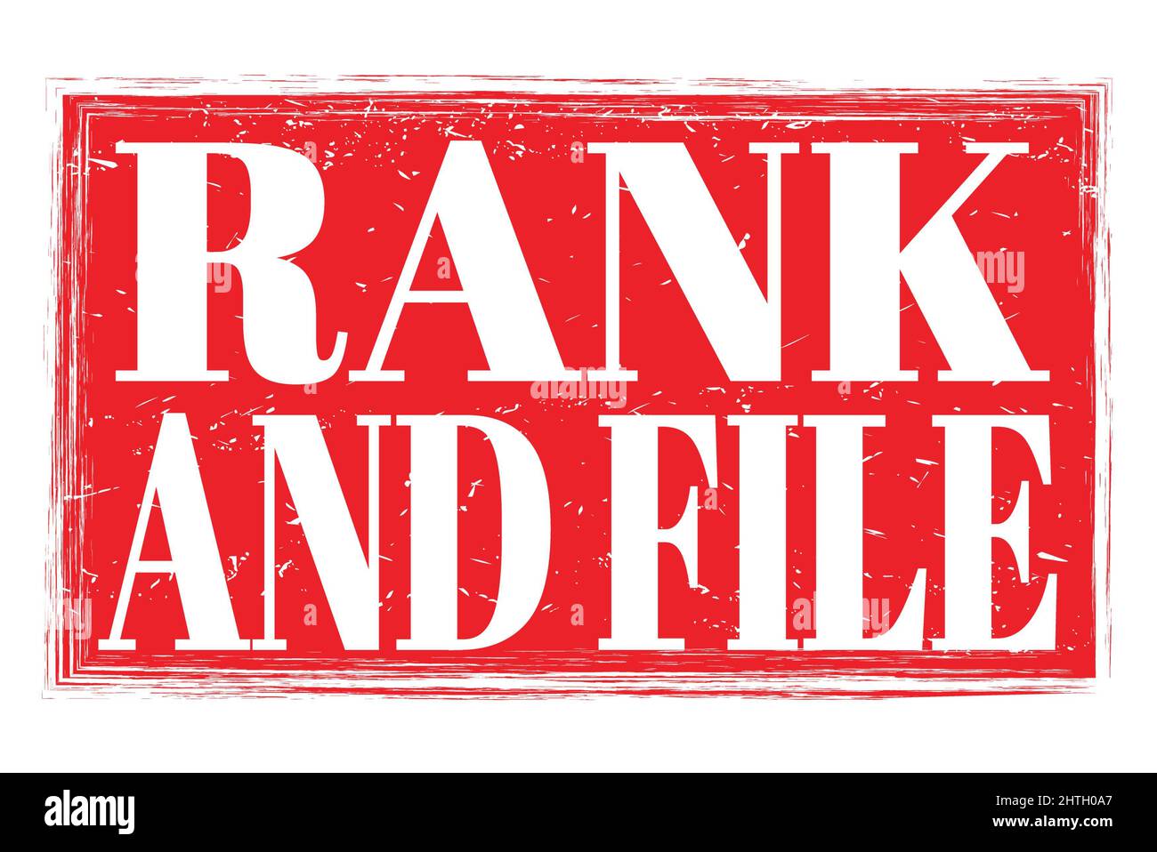 RANK AND FILE, words written on red grungy stamp sign Stock Photo - Alamy