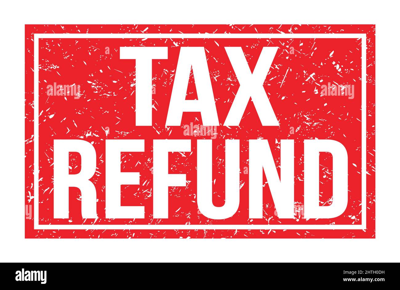 TAX REFUND, words written on red rectangle stamp sign Stock Photo - Alamy