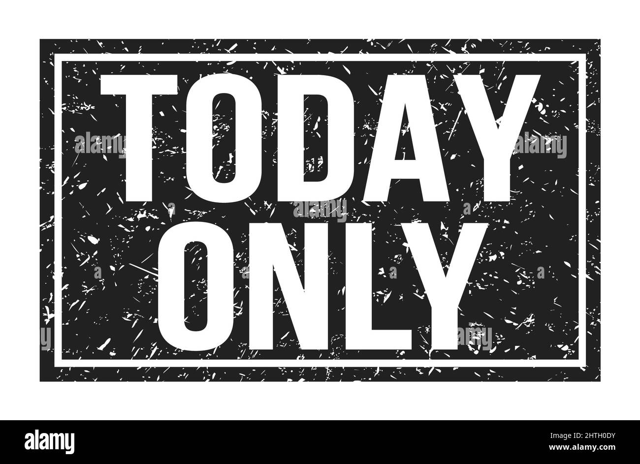 TODAY ONLY, words written on black rectangle stamp sign Stock Photo - Alamy