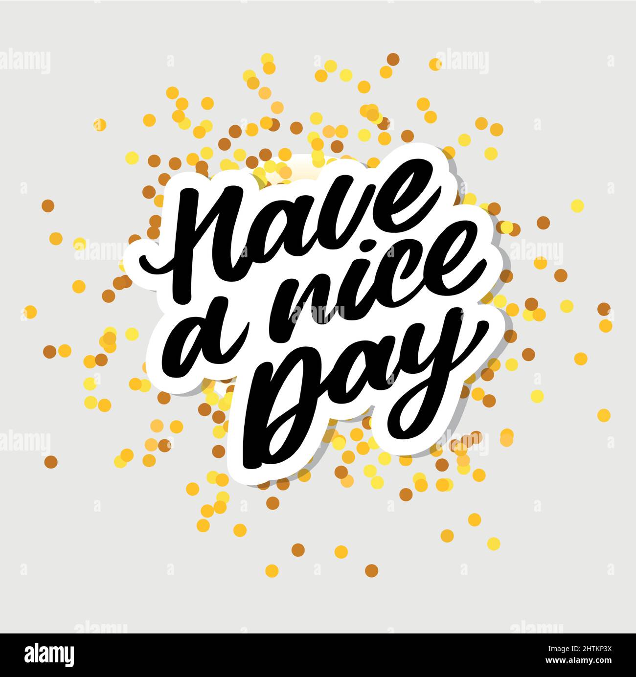 Have a nice day. Hand drawn lettering isolated on white background ...