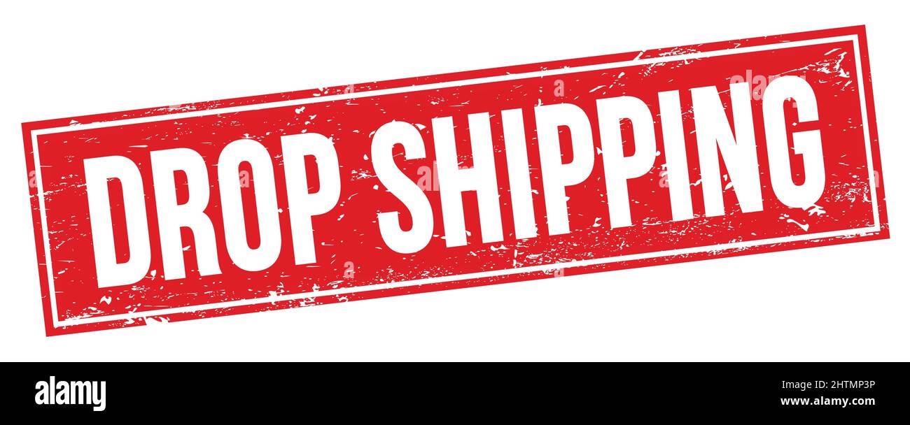 DROP SHIPPING text on red grungy rectangle stamp sign Stock Photo - Alamy