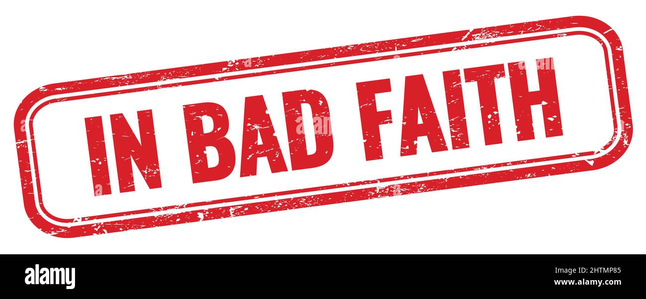 IN BAD FAITH text on red grungy vintage rectangle stamp Stock Photo - Alamy