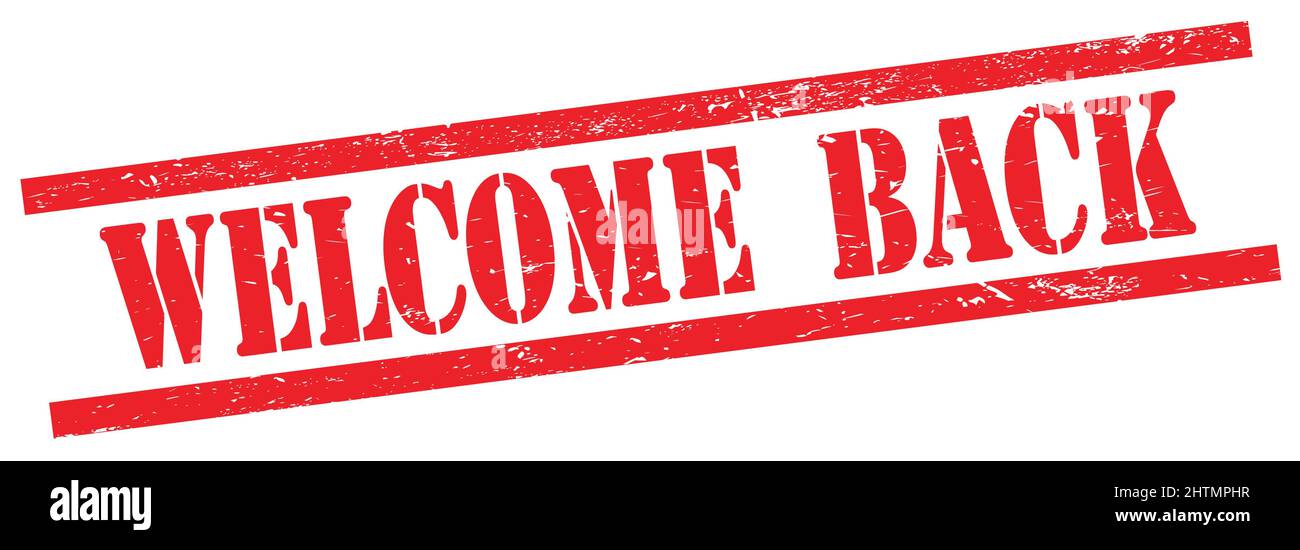 WELCOME BACK text on red grungy rectangle vintage stamp Stock Photo - Alamy