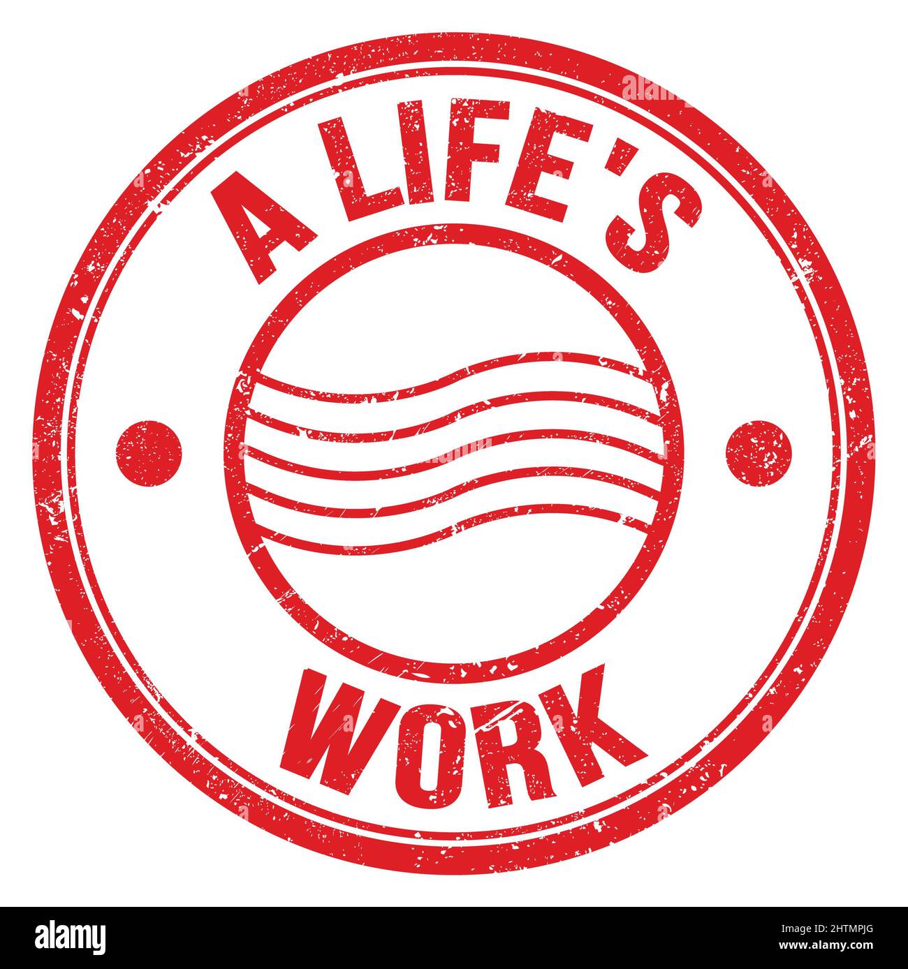 A LIFE'S WORK text written on red round postal stamp sign Stock Photo ...