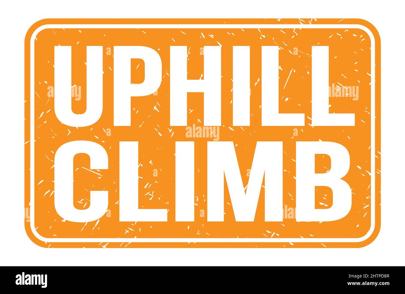 UPHILL CLIMB, words written on orange rectangle stamp sign Stock Photo ...
