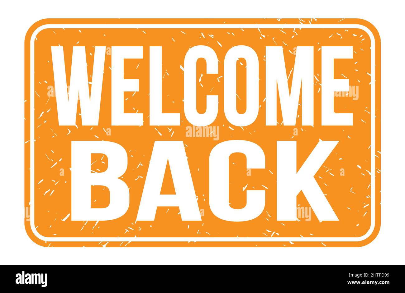 WELCOME BACK, words written on orange rectangle stamp sign Stock Photo ...