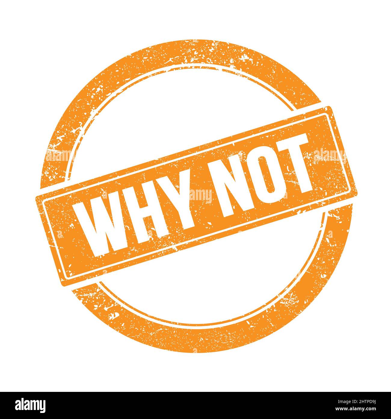WHY NOT text on orange grungy round vintage stamp Stock Photo - Alamy