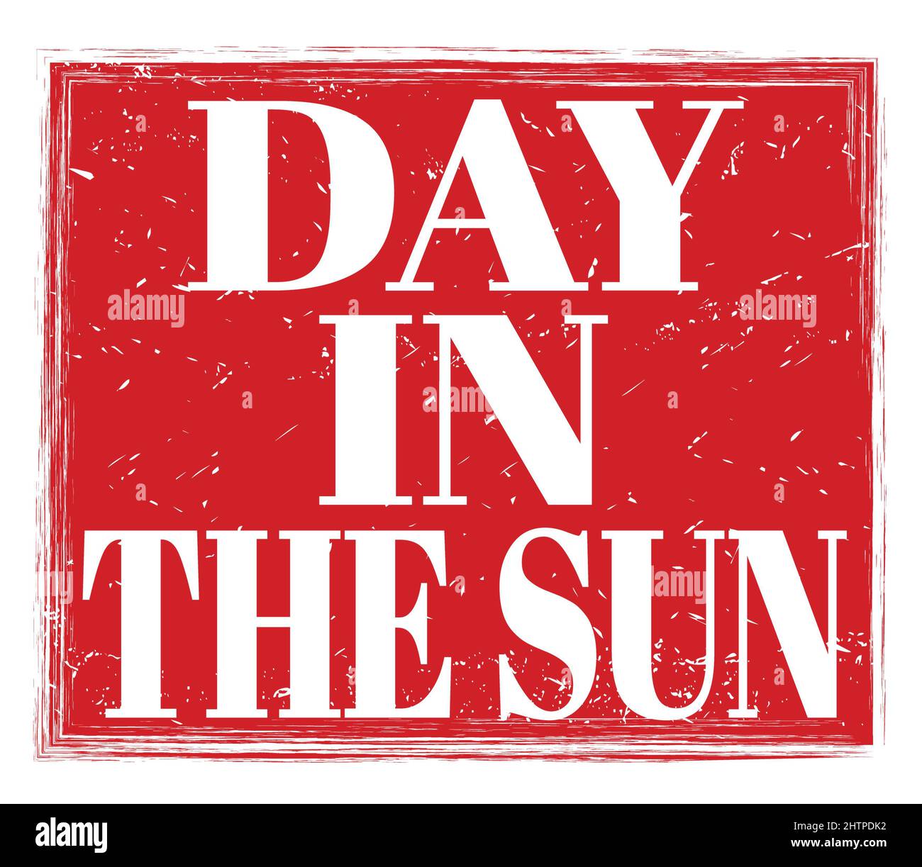 DAY IN THE SUN, written on red grungy stamp sign Stock Photo - Alamy