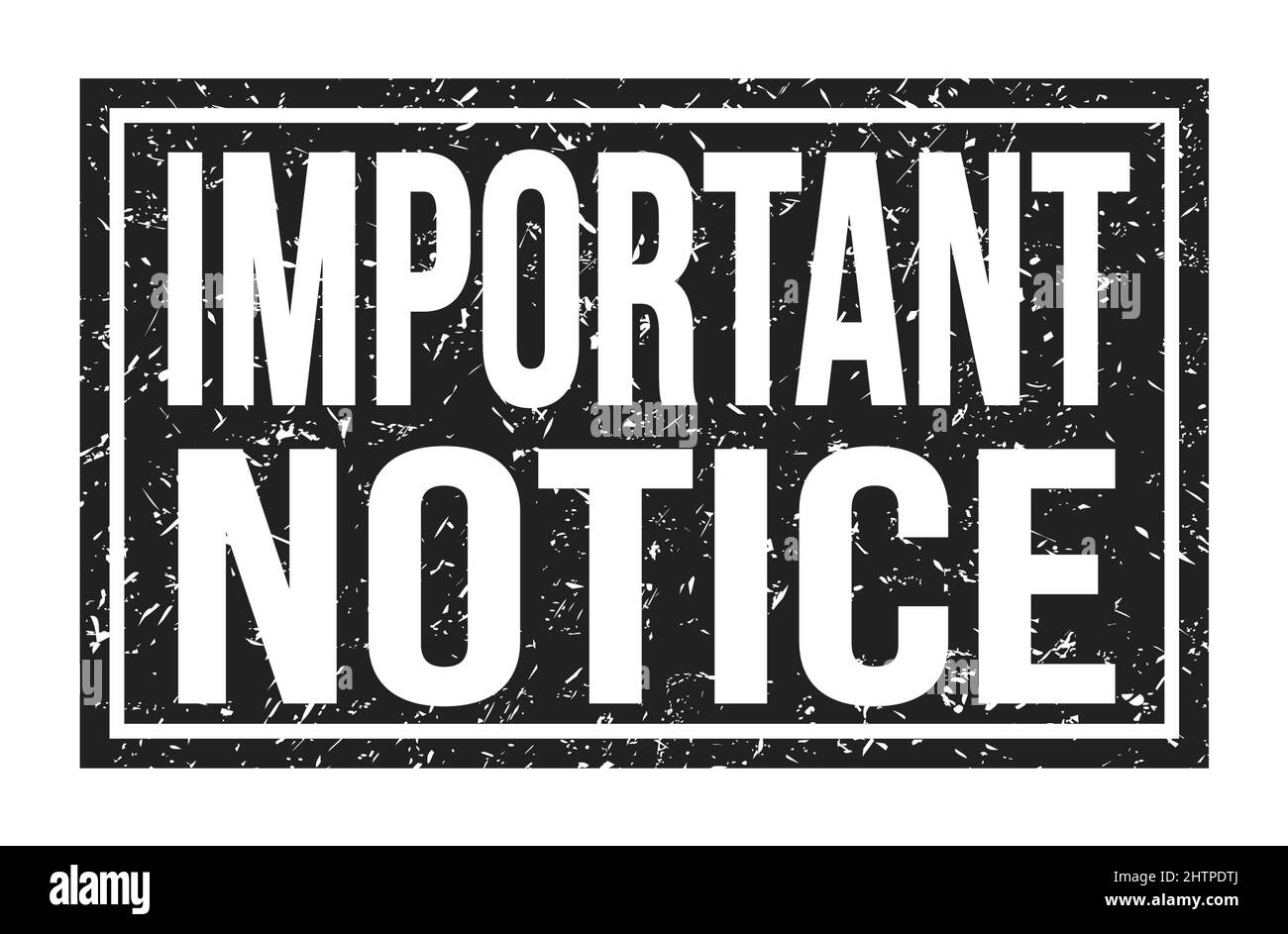 IMPORTANT NOTICE, words written on black rectangle stamp sign Stock ...