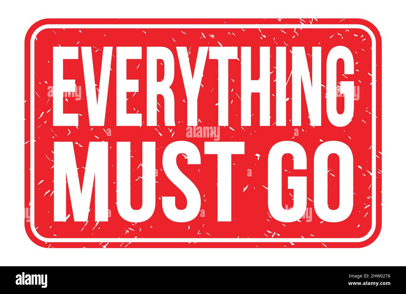 EVERYTHING MUST GO, words written on red rectangle stamp sign Stock ...