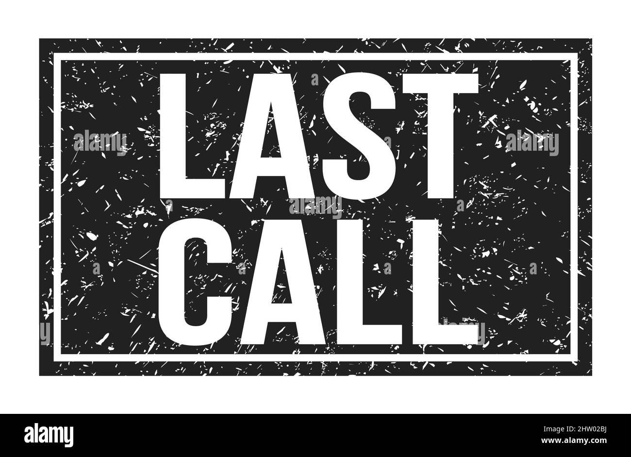 LAST CALL, words written on black rectangle stamp sign Stock Photo - Alamy