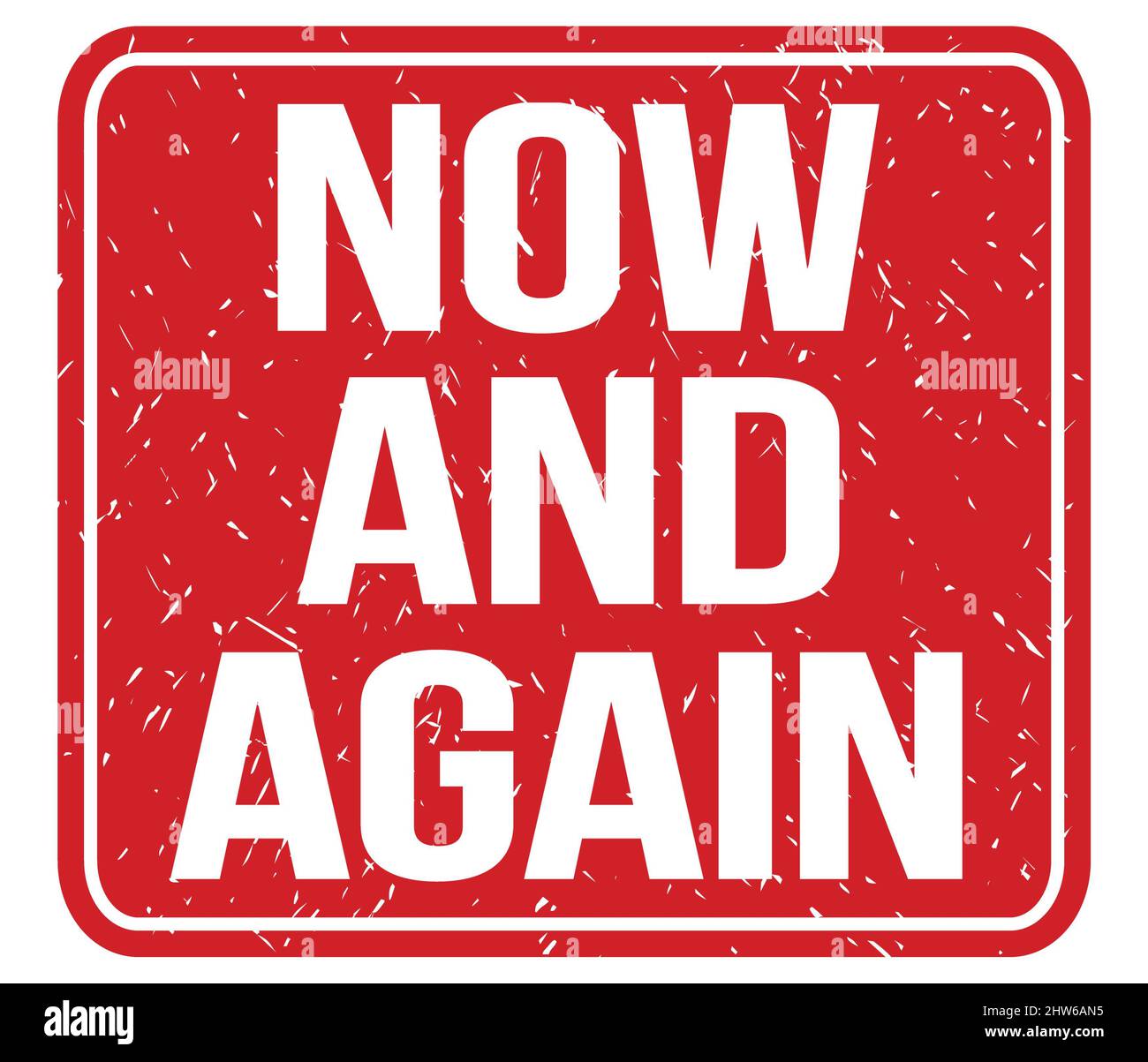 NOW AND AGAIN, text written on red vintage stamp sign Stock Photo - Alamy