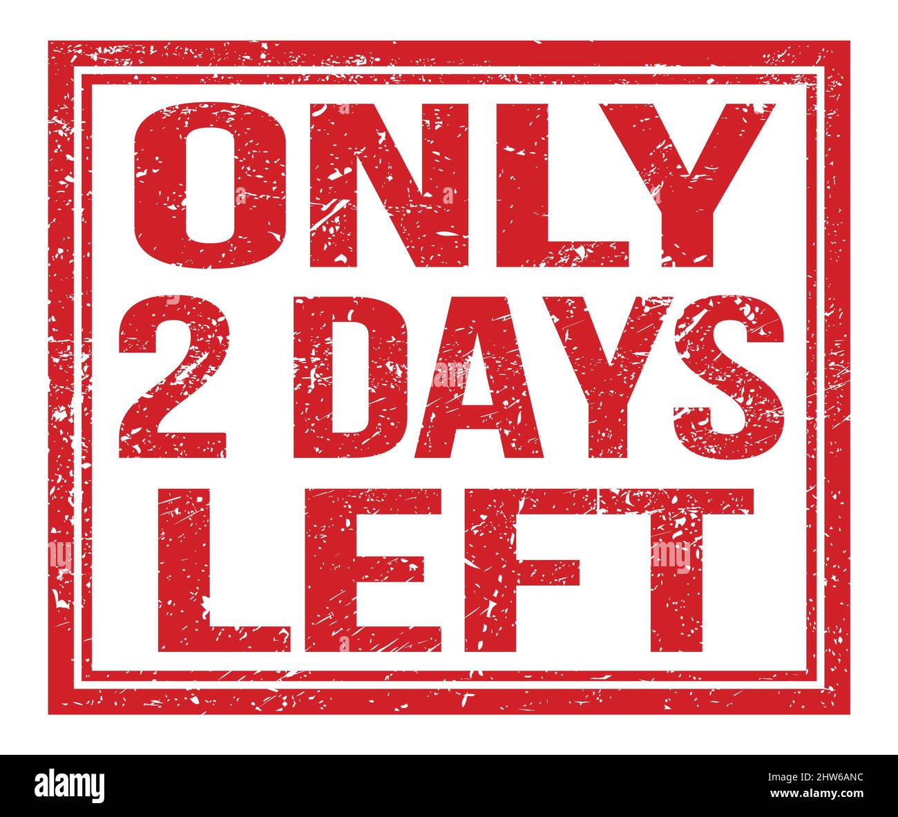 ONLY 2 DAYS LEFT, written on red grungy stamp sign Stock Photo - Alamy