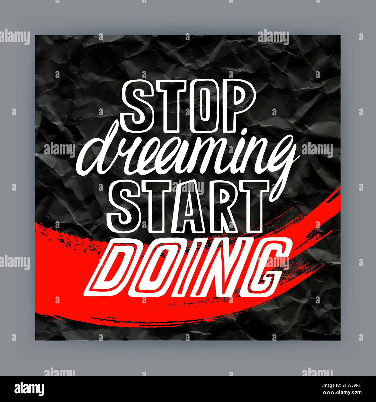 Stop dreaming start doing - hand-drawn quote on crumpled paper ...