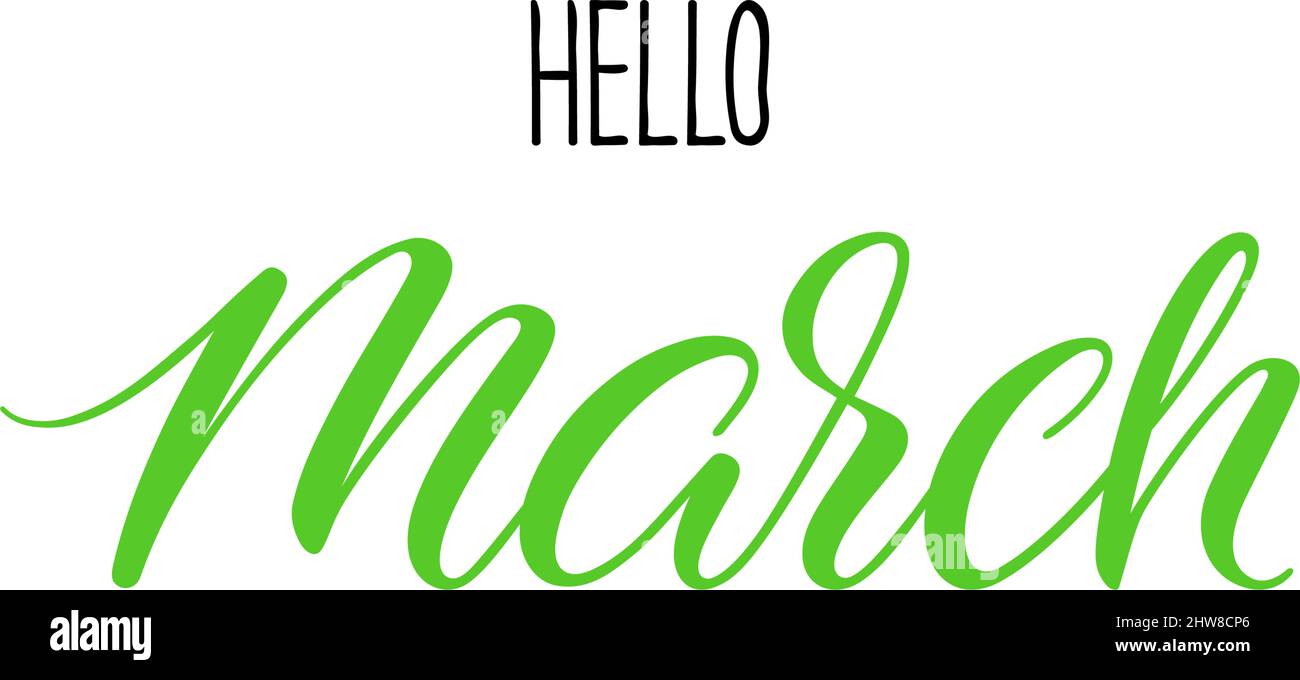 Hello march calligraphy. Spring greeting card. Hand-drawn illustration ...