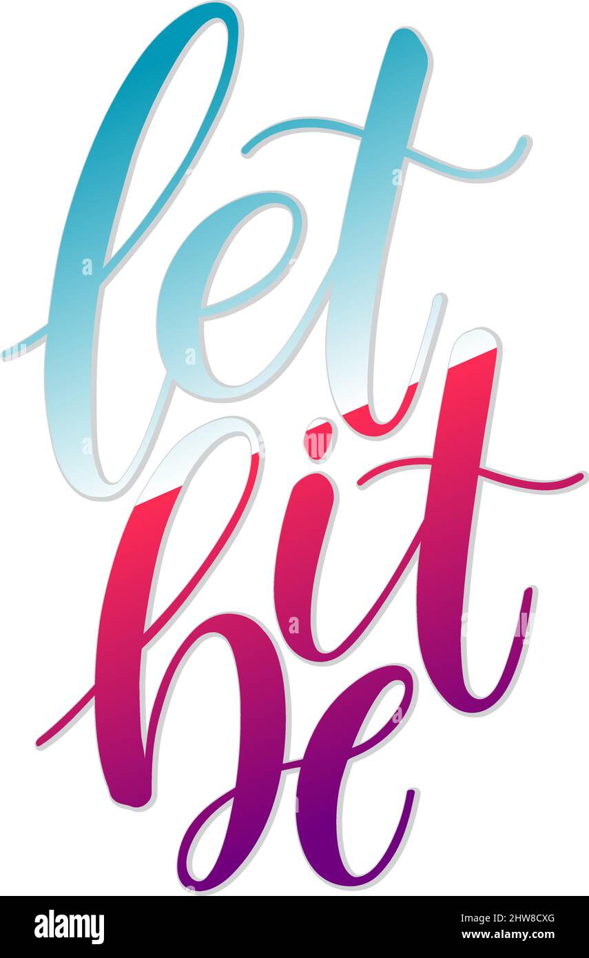 let it be calligraphy. Hand-drawn illustration Stock Vector Image & Art ...