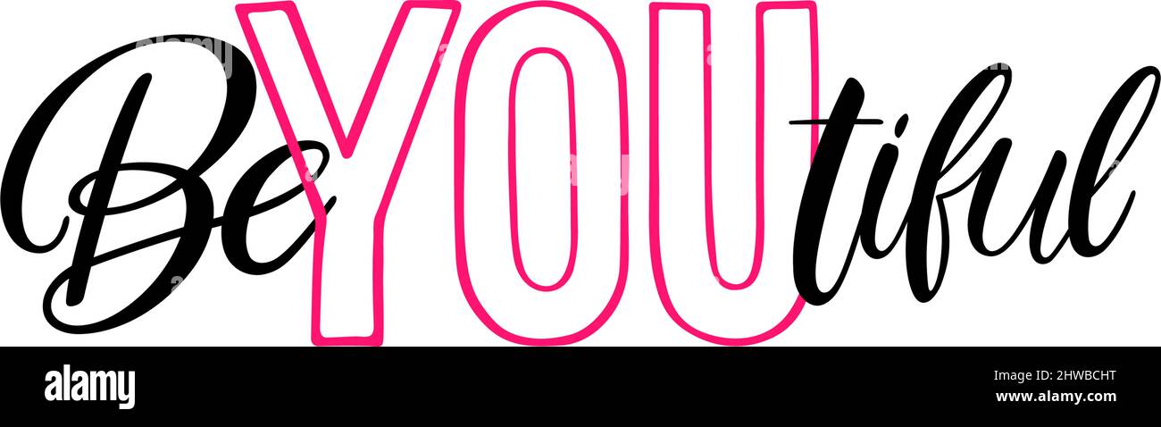 Be you tiful beauty. Hand-drawn greeting card. inspiring modern ...
