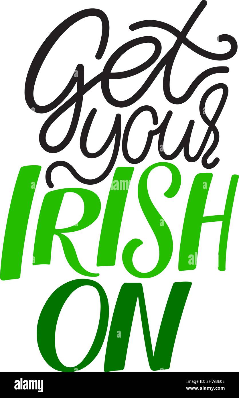 Get your irish on. Saint Patrick's Day handlettering greeting card ...