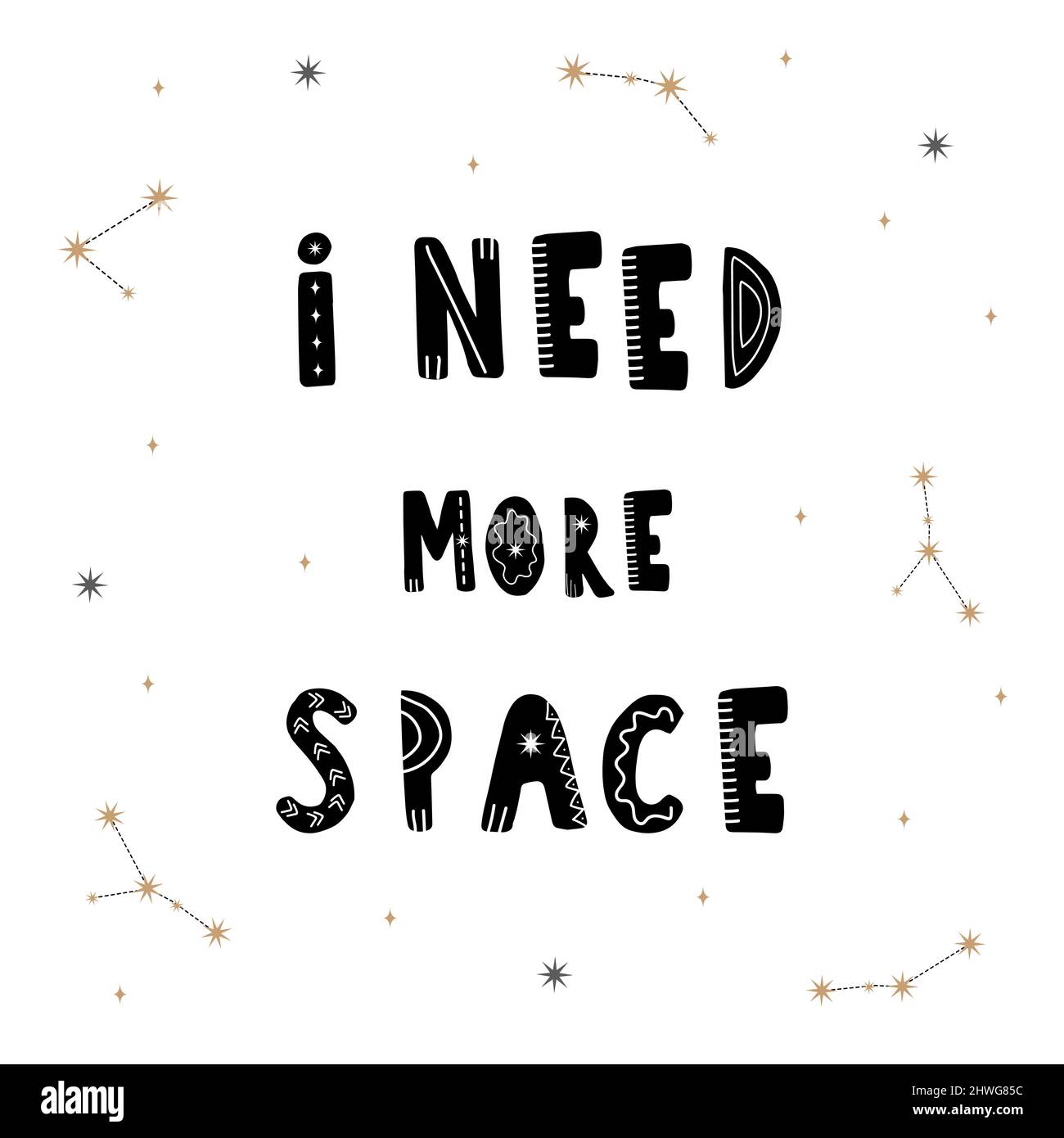 I need more space. Hand drawn cosmic lettering quote for kids. Galaxy ...