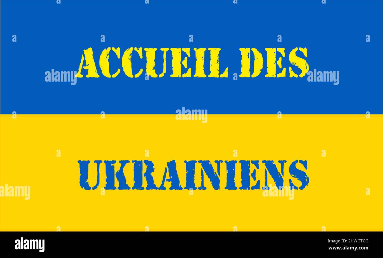 inscription welcoming Ukrainians in French on the Ukrainian flag Stock ...