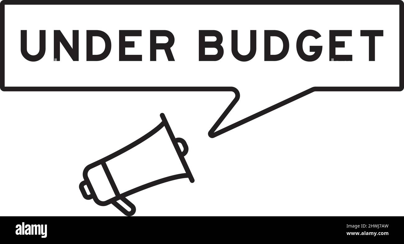 Megaphone icon with speech bubble in word under budget on white ...
