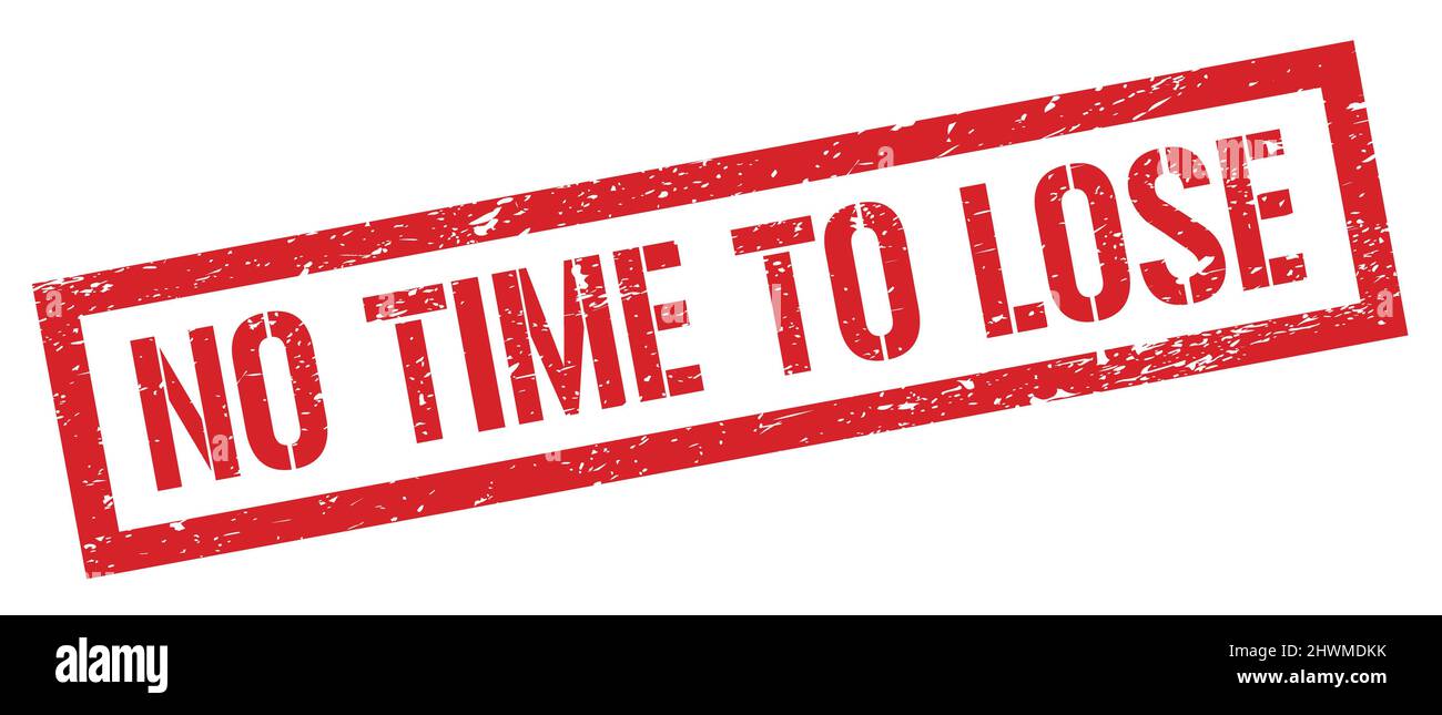 Lose no time hi-res stock photography and images - Alamy