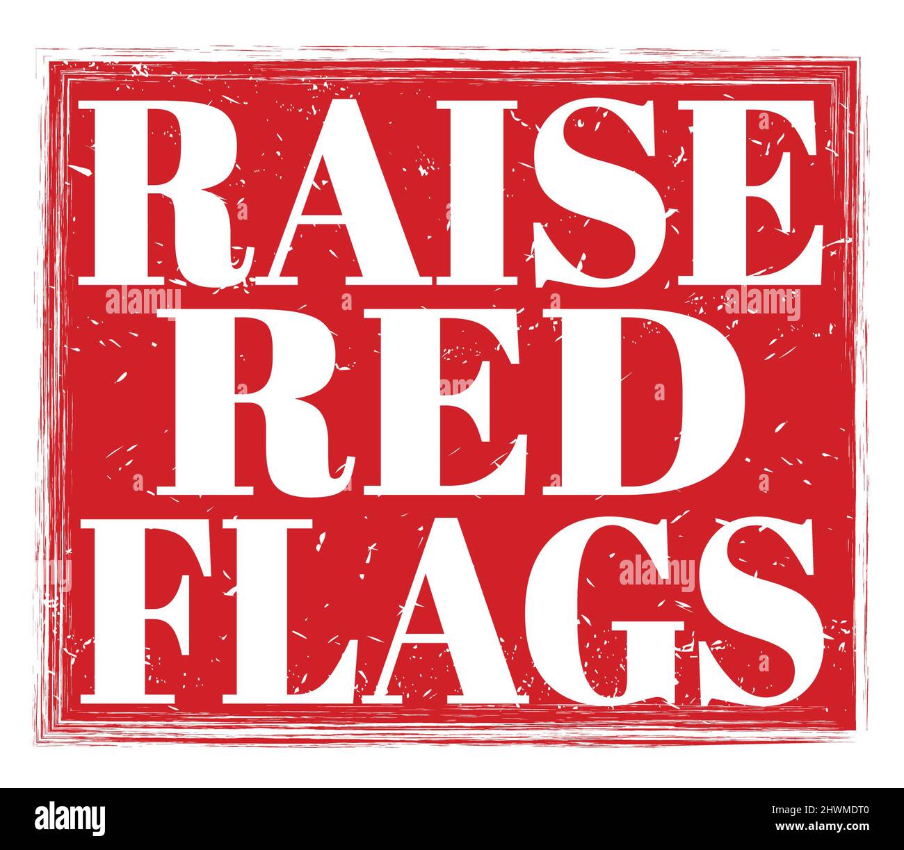 RAISE RED FLAGS, written on red grungy stamp sign Stock Photo - Alamy
